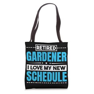 retired gardener i love my new schedule, retirment gardening tote bag