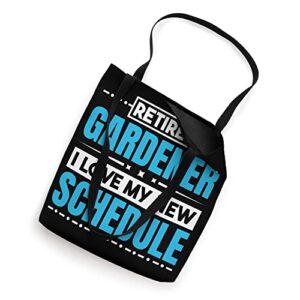 Retired GARDENER I Love My New Schedule, Retirment Gardening Tote Bag