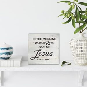 Coffee Quote in the Morning When I Rise Give Me Jesus and Coffee Wood Box Sign Rusitc Wooden Box Sign Farmhouse Home Kitchen Coffee Bar Desk Shelf Decor (5 X 5 Inch)