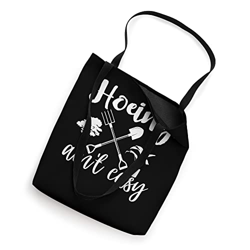 Hoeing Ain't Easy Funny Gardening Tote Bag