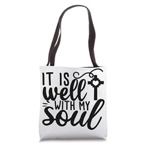 religious jesus christian it’s well with my soul church tote bag