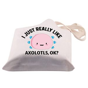 BDPWSS Axolotl Tote Bag Funny Axolotl Lover Gift I Just Really Like Axolotls Ok Canvas Shoulder Bag For Axolotl Owner Gift (Really like axolotls TG)