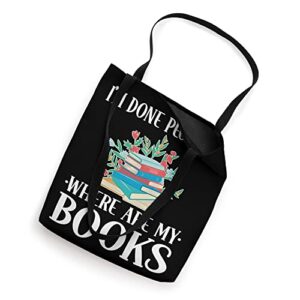 I'm done peopling where are my books - Book lovers funny Tote Bag