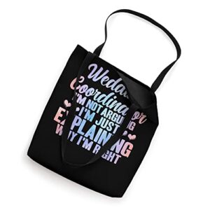 Wedding Coordinator Explaining Why I'm Right Wedding Planner Tote Bag