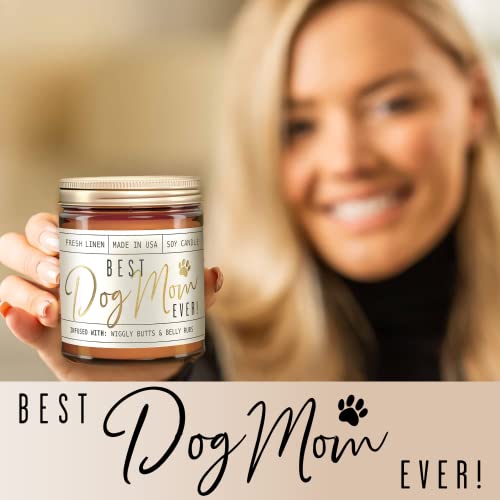 Dog Mom Gifts for Women, Dog Lovers Gifts for Women - 'Best Dog Mom Ever' Soy Candle, w/Fresh Linen I Gifts for Dog Lovers I Dog Gifts for Women I 9oz Reusable Jar, 50Hr Burn, Made in USA