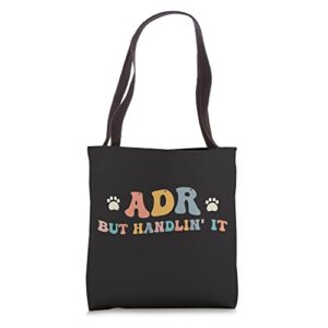 veterinarian adr ain’t doin’ right veterinary vet paw pets tote bag