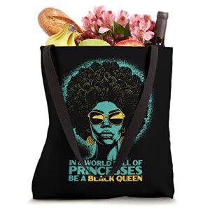 Black History In A World Full Of Princesses Be A Black Queen Tote Bag