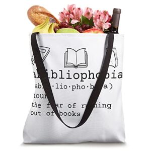 Abibliophobia definition the fear of running out of books Tote Bag