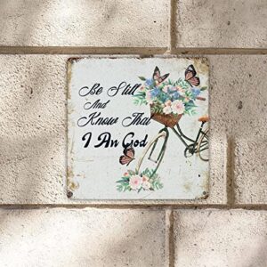 Be Still And Know That I Am God Metal Sign Butterfly Rose Flower Bike Basket Tin Metal Sign Vintage Blossom Floral Iron Painting Sign Metal Poster Design For Cafes Bar Pub Beer Club Wall Home 12x12in