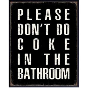 Yellowbird Art & Design Bathroom Wall Art & Decor - Please Don't Do Coke In the Bathroom - Black Bath Wall Decor - Rustic Restroom Sign - Funny Bathroom Decor for Men - Dorm Wall Decor Poster 8x10