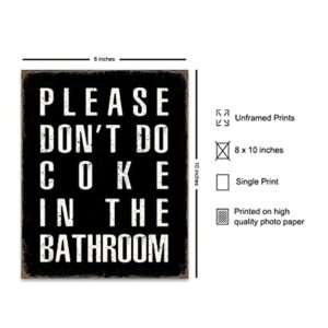 Yellowbird Art & Design Bathroom Wall Art & Decor - Please Don't Do Coke In the Bathroom - Black Bath Wall Decor - Rustic Restroom Sign - Funny Bathroom Decor for Men - Dorm Wall Decor Poster 8x10