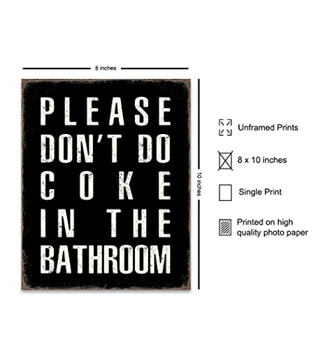 Yellowbird Art & Design Bathroom Wall Art & Decor - Please Don't Do Coke In the Bathroom - Black Bath Wall Decor - Rustic Restroom Sign - Funny Bathroom Decor for Men - Dorm Wall Decor Poster 8x10