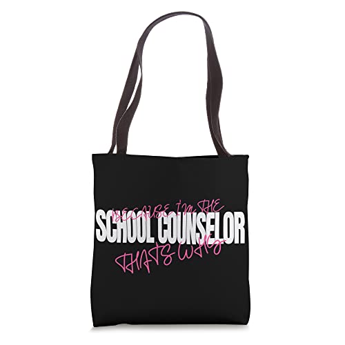 I'm The School Counselor That's Why Guidance Counselor Tote Bag