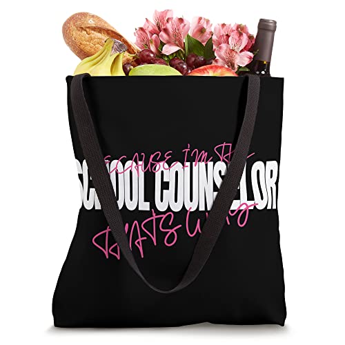 I'm The School Counselor That's Why Guidance Counselor Tote Bag