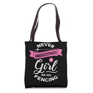 never underestimate a girl who loves fencing | fencer tote bag