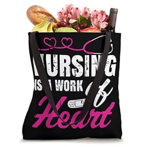 Nursing Is A Work Of Heart Nurse Nurses Student Tote Bag