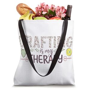 Crafting Is My Therapy Craft Crafter Tote Bag