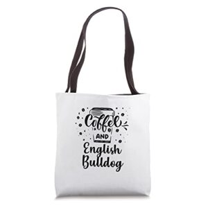 coffee and english bulldog tote bag