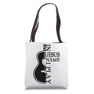 guitar in jesus name i play guitarist christian musician tote bag