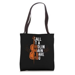 call it a violin again i dare you violin shirts for women tote bag