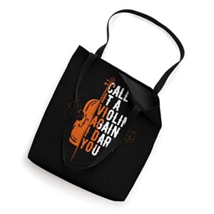 Call It A Violin Again I Dare You Violin Shirts For Women Tote Bag