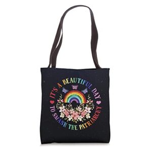 feminist feminism it’s beautiful day to smash the patriarchy tote bag