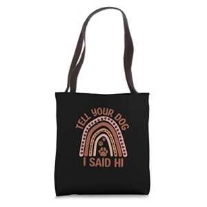 tell your cute dog i said hi bohemian puppy lover tote bag