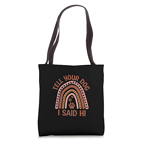 Tell Your Cute Dog I Said Hi Bohemian Puppy Lover Tote Bag