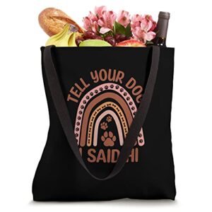 Tell Your Cute Dog I Said Hi Bohemian Puppy Lover Tote Bag