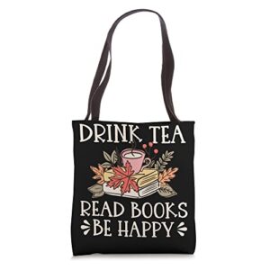 drink tea read books be happy tote bag