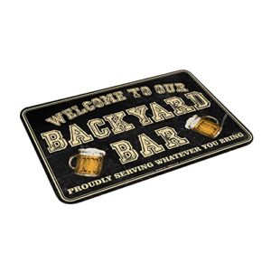 Entryway Mat Welcome to Our Backyard Bar Proudly Serving Whatever You Bring Non-Slip Rugs Rubber Backing Home Decor Indoor Doormat Easy Clean for Inside Floor Mats 20 * 32 Inches