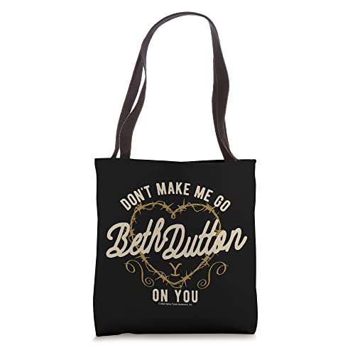 Yellowstone Don't Make Me Go Beth Dutton On You Tote Bag