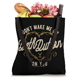 Yellowstone Don't Make Me Go Beth Dutton On You Tote Bag