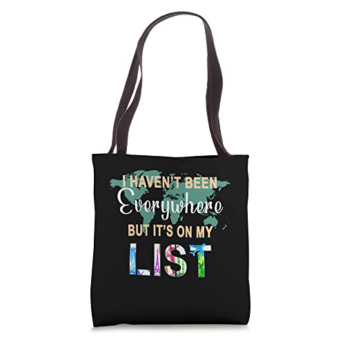 I Haven't Been Everywhere But It's On My List Map T-Shirt Tote Bag