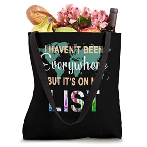 I Haven't Been Everywhere But It's On My List Map T-Shirt Tote Bag