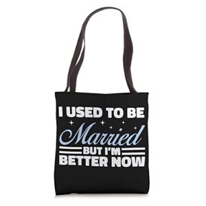 i used to be married but i’m better now party divorce tote bag