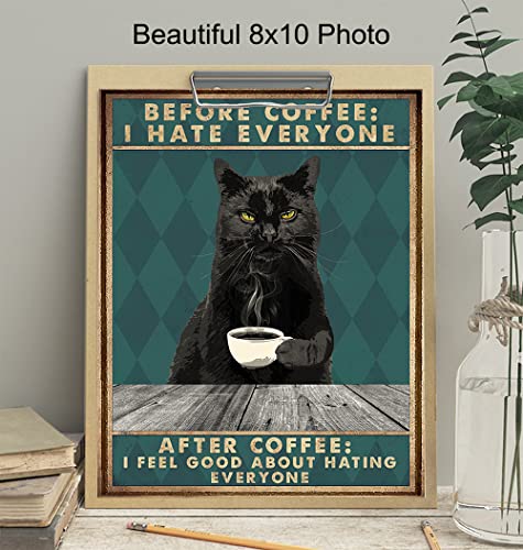 Black cat Wall Art & Decor - Cat Room Decor - Cat Themed Gifts - Cat Lady Gifts for Women Men - Funny Quotes - Coffee Decor - Kitchen Art - Cute Cat Lover Gift - Cafe Wall Art - UNFRAMED 8x10