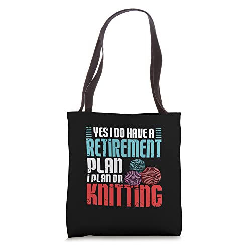 Crocheter Crochet Have a retirement plan I plan on Knitting Tote Bag