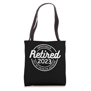 retired officially 2023 funny sarcastic retirement tote bag