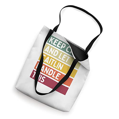 Keep Calm And Let Caitlin Handle This Funny Quote Retro Tote Bag