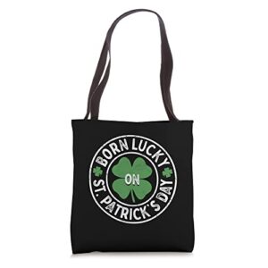 born lucky on st patricks day irish clovers birthday bday tote bag