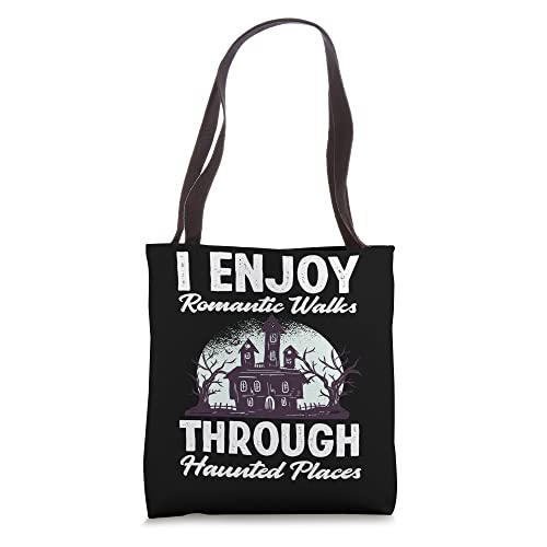 Ghost Hunting Haunted Places Quote Paranormal Ghost Hunter Tote Bag