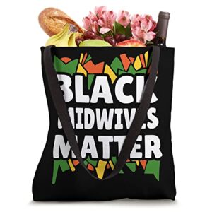 Black Midwives Matter Black History Month African Pride Tote Bag