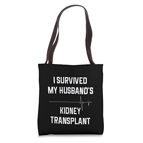 I Survived My Husband's Kidney Transplant Tote Bag