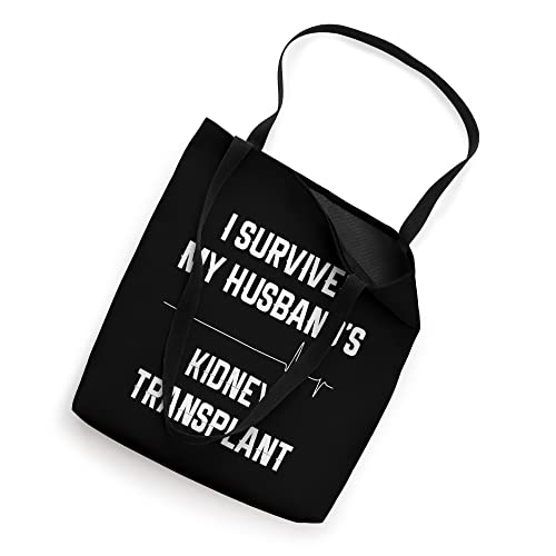 I Survived My Husband's Kidney Transplant Tote Bag