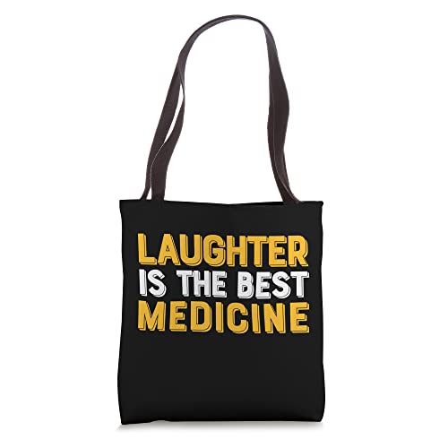 laughter is the best medicine Tote Bag