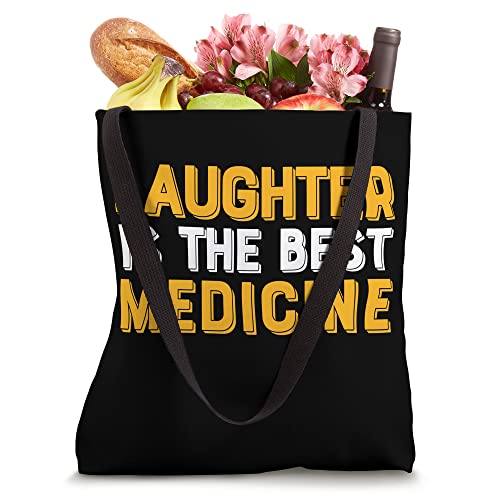 laughter is the best medicine Tote Bag