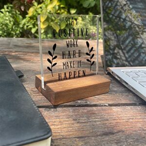 Inspirational Quotes Office Desk Sign, Motivational Minimalist Decor Art Acrylic Plaque With Wooden Stand Sign Home Office Desk Sign Gift for Women Cowoker Friend Colleague