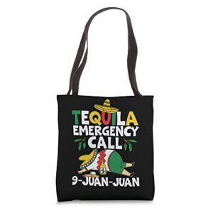 tequila emergency call 9 juan juan mexican cinco de mayo tote bag