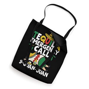 Tequila Emergency Call 9 Juan Juan Mexican Cinco de Mayo Tote Bag